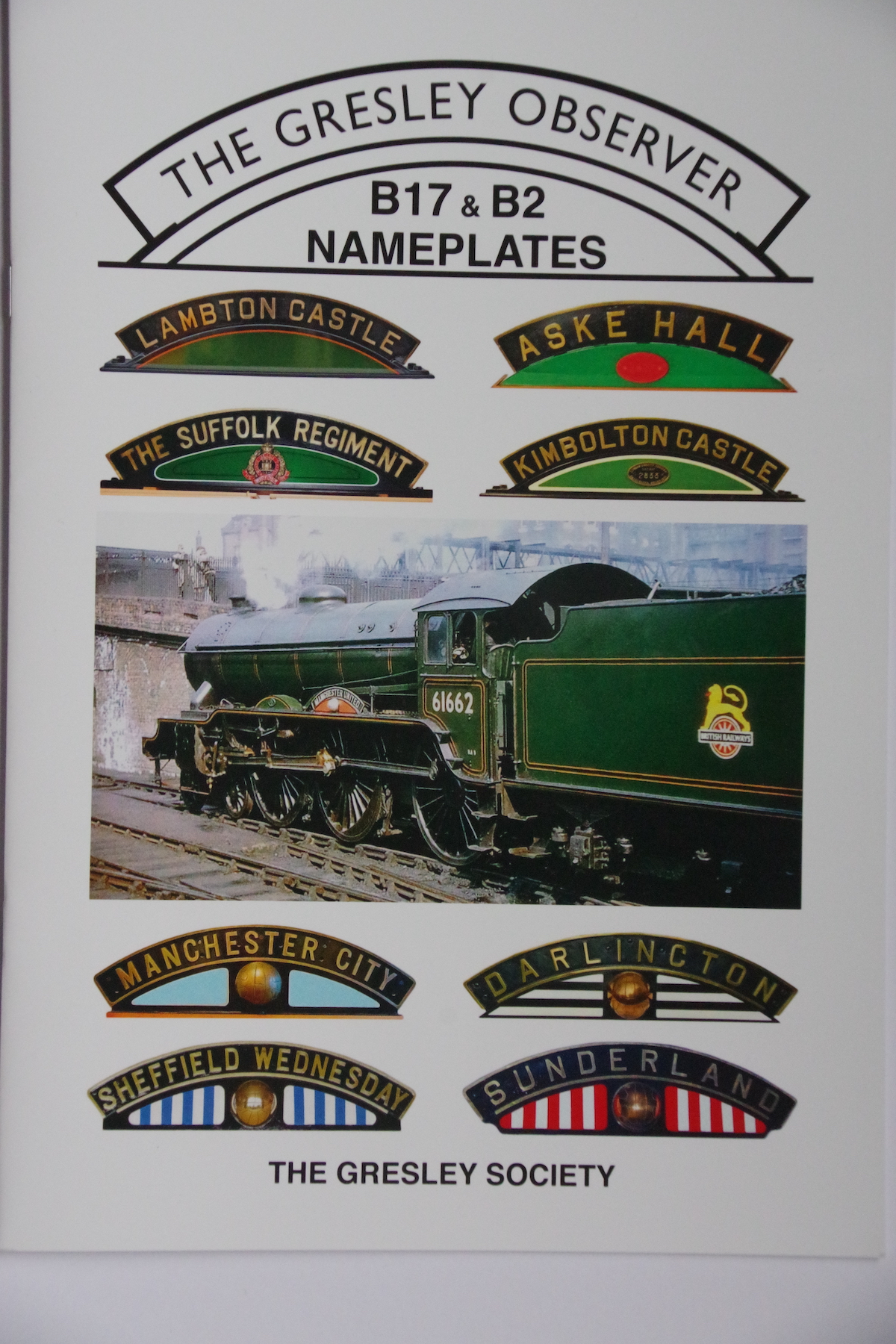 B17 Steam Locomotive Trust - Gresley Society Booklet on B17 & B2 Nameplates
